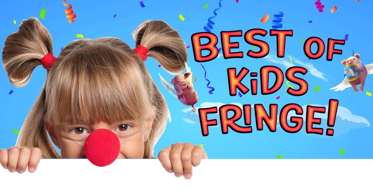 Best of the Kids Fringe live | A-List Entertainment