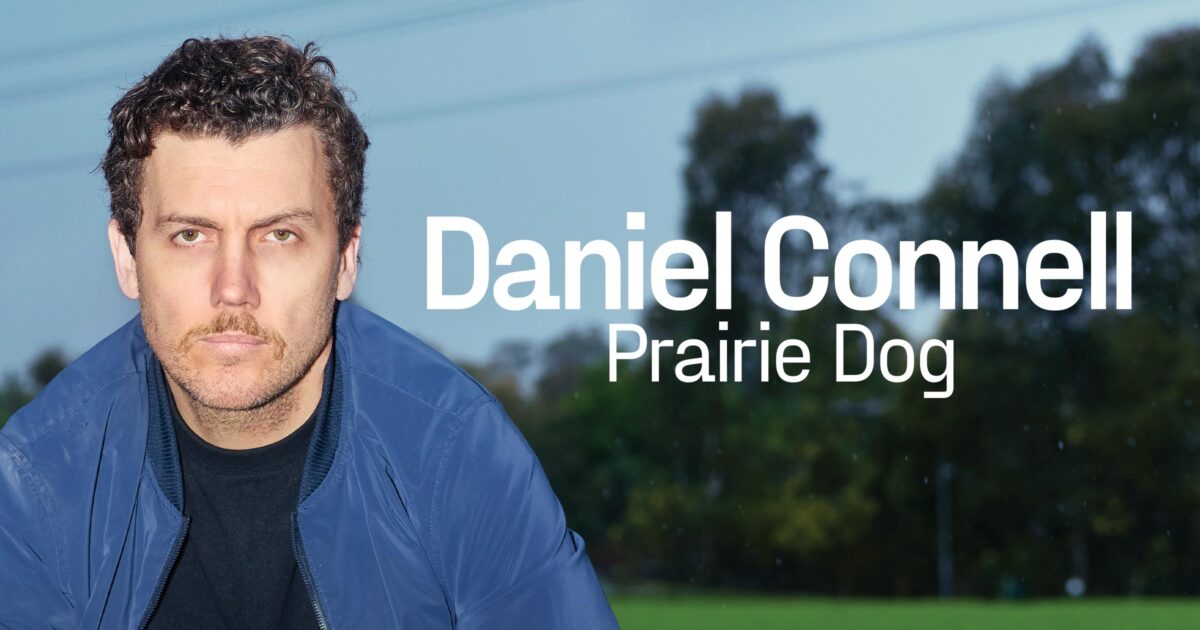 Daniel Connell - Prarie Dog- Sydney Comedy Festival- A-List Entertainment
