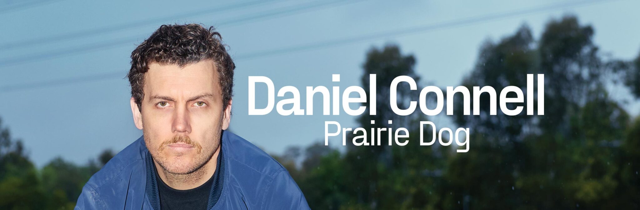 Daniel Connell - Prarie Dog- Sydney Comedy Festival- A-List Entertainment